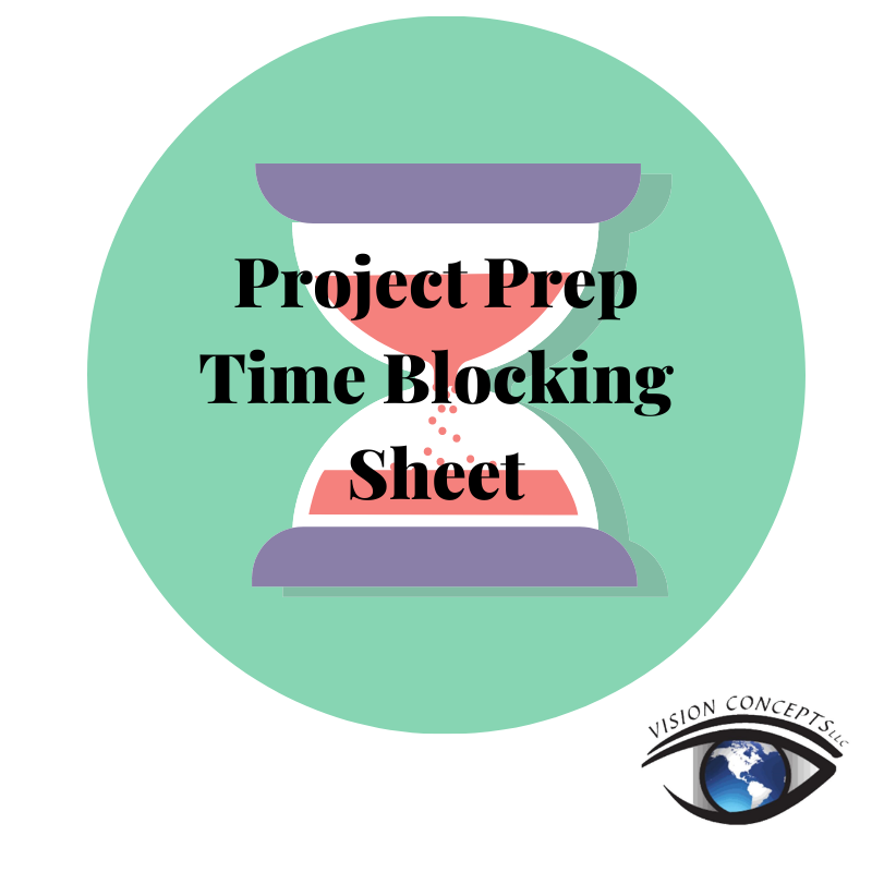 Project Prep Time Blocking Sheet | Vision Concepts, llc